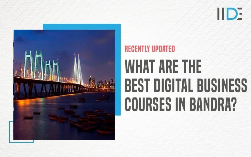 Top 7 Digital Business Courses in Bandra to Opt for in 2025