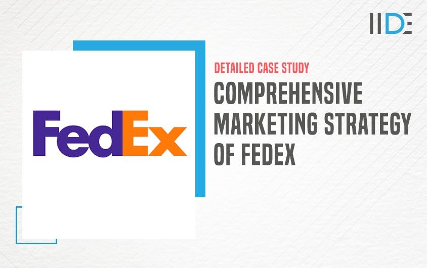 Comprehensive Analysis On FedEx Marketing Strategy | IIDE