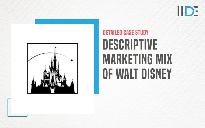 Descriptive Marketing Mix Of Walt Disney Company (4Ps) | IIDE