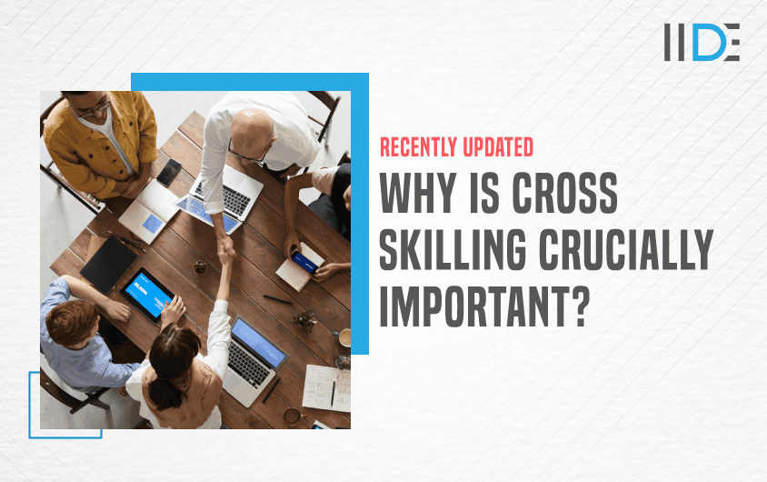 Why Is Cross Skilling Crucially Important In 2025? | IIDE