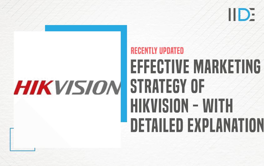 Effective Marketing Strategy Of Hikvision - 2025 | IIDE