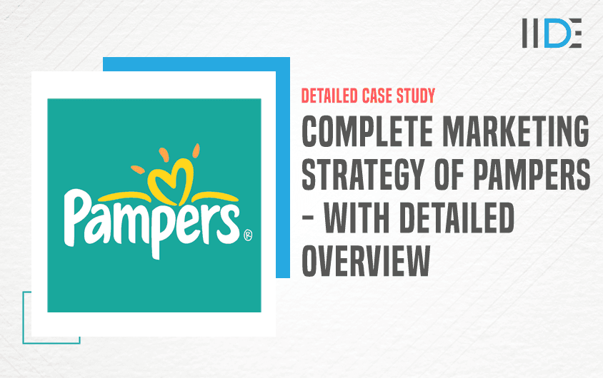 Complete Marketing Strategy Of Pampers - 2025 | IIDE