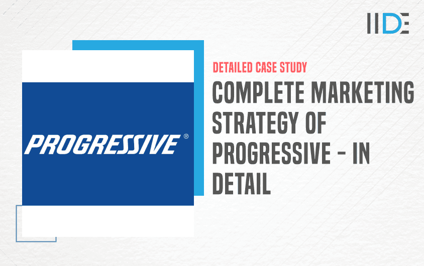 Complete Marketing Strategy Of Progressive - 2025 | IIDE