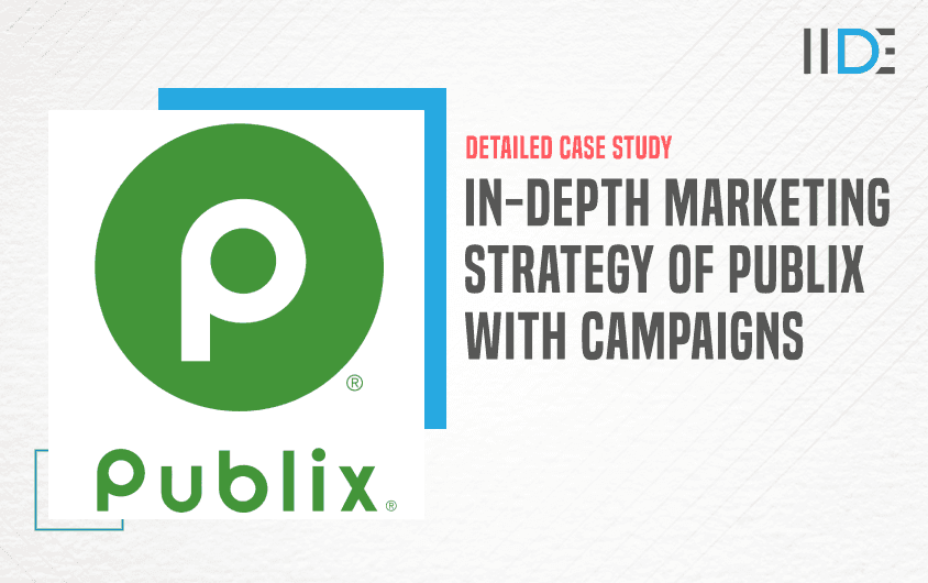 In-Depth Marketing Strategy Of Publix - 2025 | IIDE