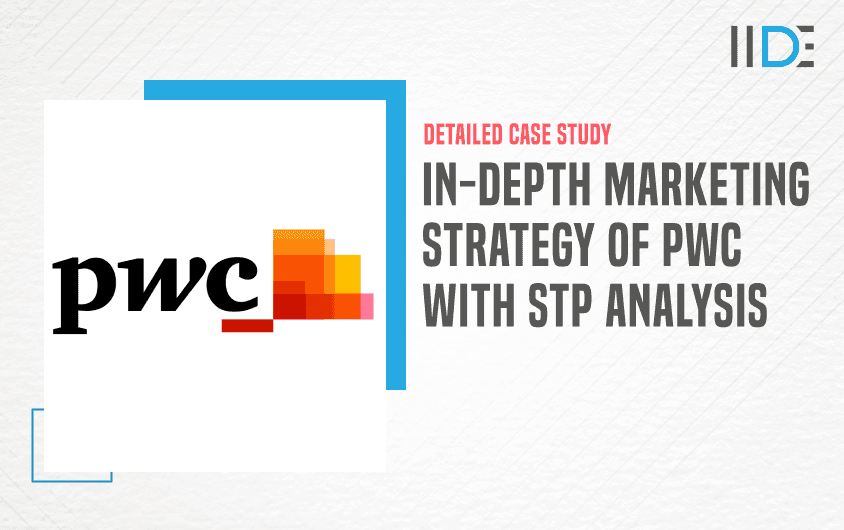 In-Depth Marketing Strategy Of PwC - 2025 | IIDE