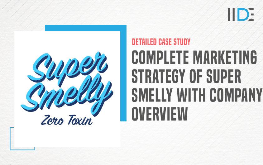 Complete Marketing Strategy Of Super Smelly - 2025 | IIDE