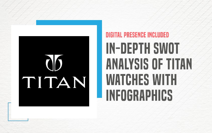 In-Depth SWOT Analysis Of Titan Watches - 2025 | IIDE
