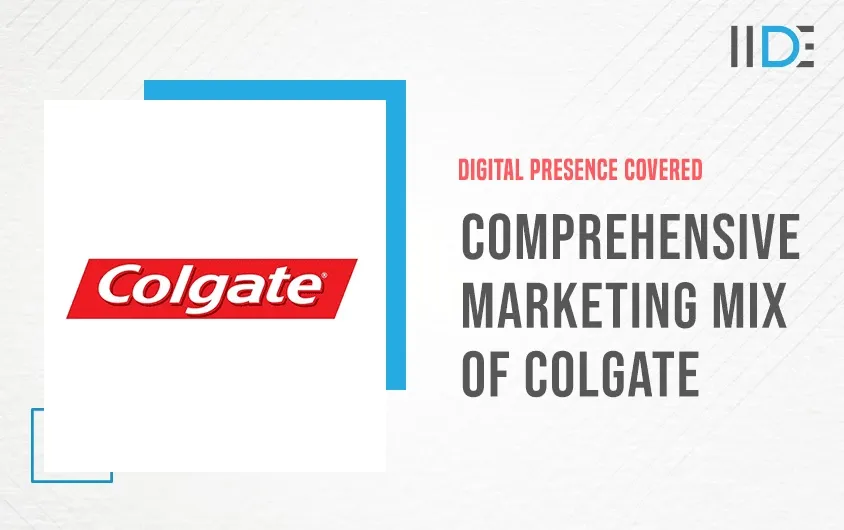 Comprehensive Marketing Mix Of Colgate - All 4Ps Covered